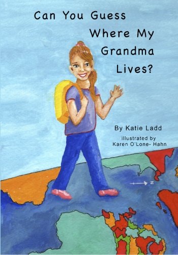 Can you Guess Where My Grandma Lives? by Katie Ladd | Goodreads