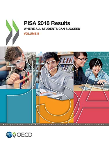 PISA 2018 Results (Volume II) Where All Students Can Succeed by OECD ...