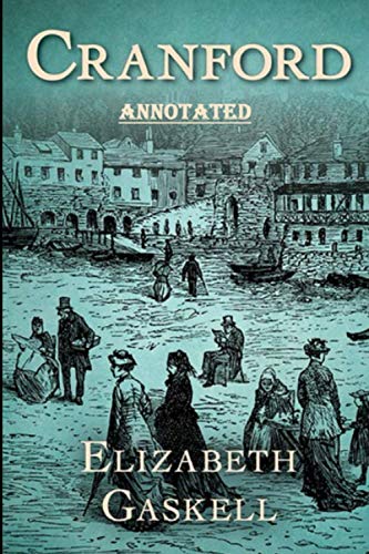 cranford by elizabeth cleghorn gaskell Annotated: Elizabeth Cleghorn by ...