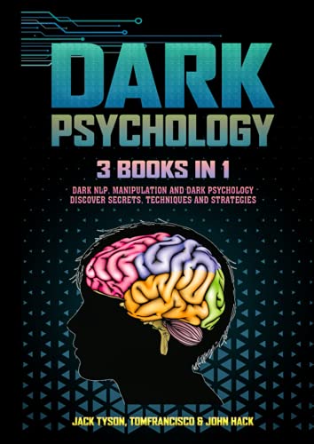 DARK PSYCHOLOGY: 3 books in 1: Dark NLP, Manipulation and Dark ...