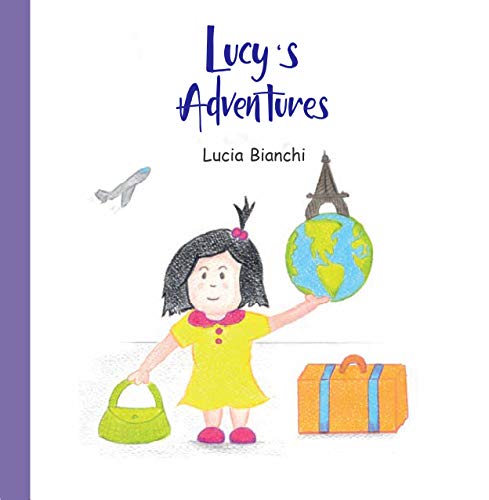 Lucy's Adventures by Lucia Bianchi | Goodreads
