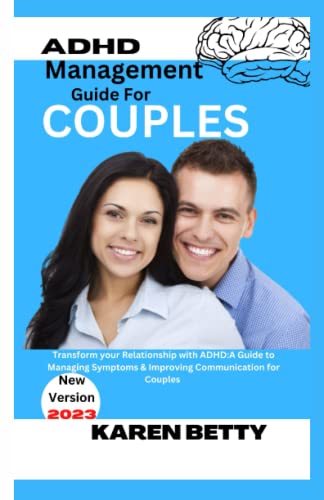 ADHD MANAGEMENT GUIDE FOR COUPLES: "Transform Your Relationship with ADHD: A Guide to Managing ...