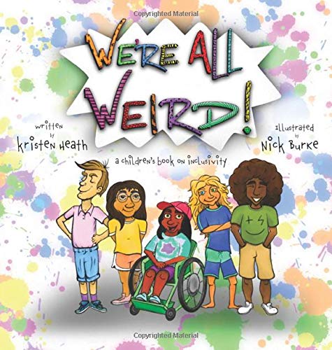 We're All Weird! A Children's Book About Inclusivity by unknown author ...