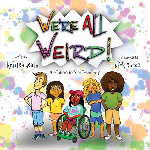 We're All Weird! A Children's Book About Inclusivity by Kristen Heath ...