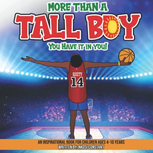 More Than A Tall Boy You Have It In You By Nkosi Omari Constant more-than-a-tall-boy-you-have-it-in-you-by-nkosi-omari-constant