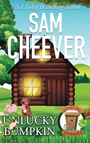 Unlucky Bumpkin (Country Cousin Mysteries) by Sam Cheever | Goodreads