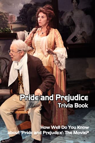 Pride and Prejudice Trivia Book: How Well Do You Know about 'Pride and ...