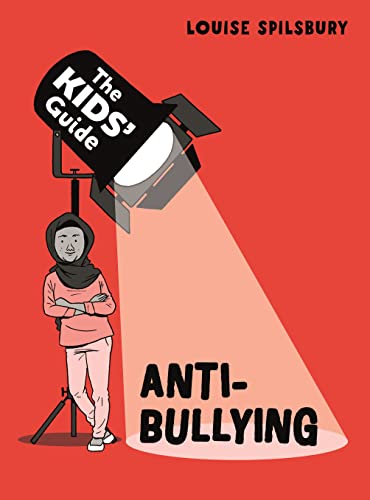 Anti-Bullying (The Kids' Guide) by Louise Spilsbury | Goodreads