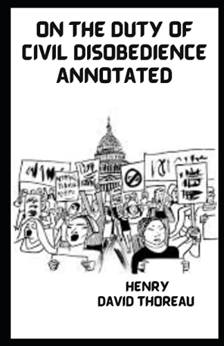 On the Duty of Civil Disobedience Annotated by Henry David Thoreau ...