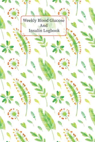 Weekly Blood Glucose And Insulin Log Book: 2 Years, Daily Target Blood ...