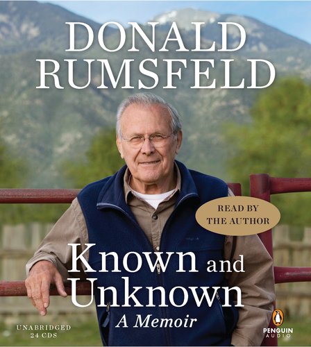 Known and Unknown: A Memoir by Donald Rumsfeld | Goodreads