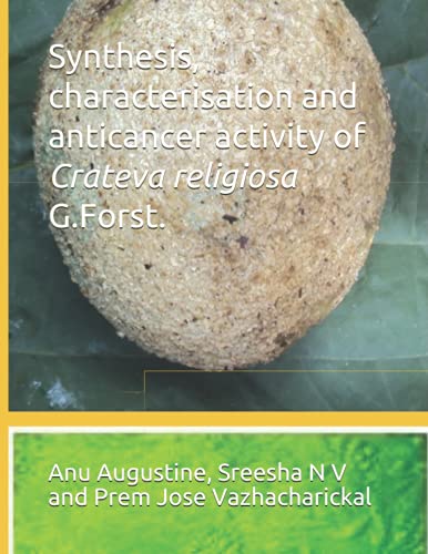 Synthesis, characterisation and anticancer activity of Crateva religiosa G.Forst. by Anu ...