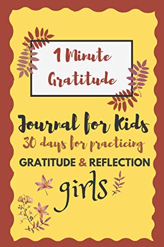 1 Minute Gratitude Journal For Kids: A Journal With Prompts to Teach ...