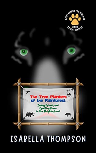 The Tree Planters of the Rainforest: Saving Friends and Creating Peace ...