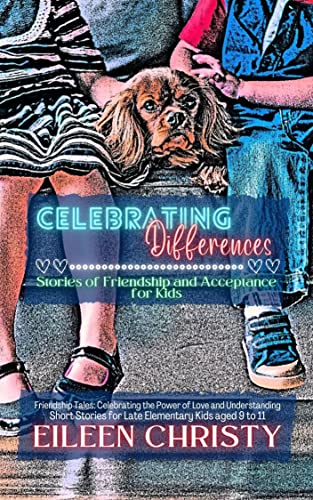 Celebrating Differences: Stories of Friendship and Acceptance for Kids ...
