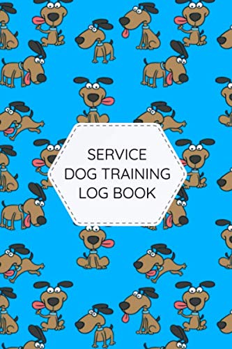 Service Dog Training Log Book: Train Your Pet - Keep A Record of ...