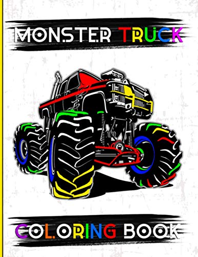Monster Truck Coloring Book: A Fun Colouring Book for Boys Ages 4-8 ...