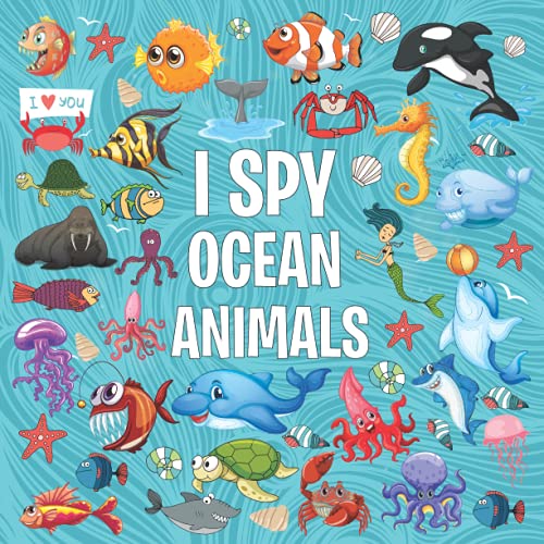 I Spy Ocean Animals: A Fun Guessing Game Picture Book for Kids Ages 2-5 ...