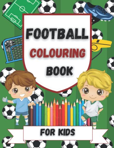 Football Colouring Book: Football Themed Colouring Book for Kids Ages 2 ...