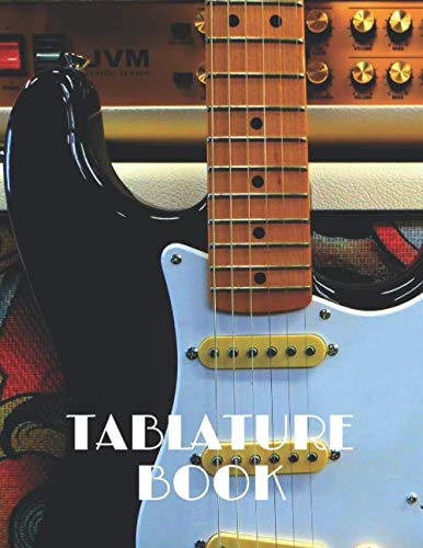 Tablature Book: Learn and compose with greater ease! Blank Tablature ...