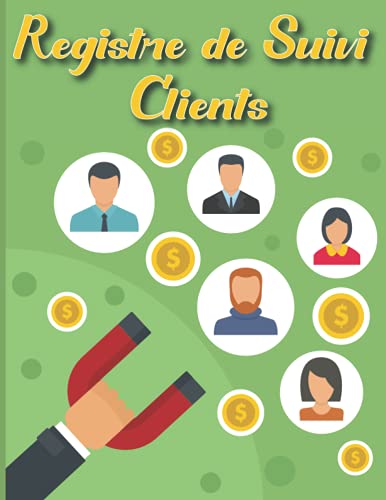 Registre de Suivi Clients: Carnet à remplir avec les coordonnées et les ...