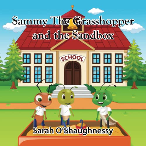 Sammy the Grasshopper and The Sandbox by Sarah O'Shaughnessy | Goodreads