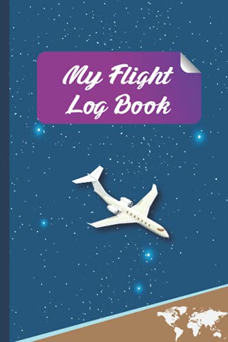 My Flight Log Book: Flight Tracker and Pilot Flight Crew Signatures Log ...