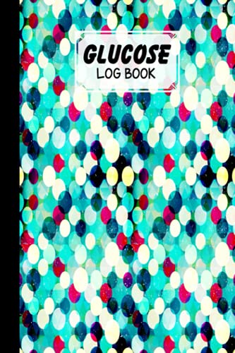 Glucose Log Book: Premium Circles Cover Glucose Log Book, Your Glucose ...