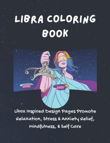 Libra Coloring Book: Libra Inspired Design Pages Promote Relaxation ...