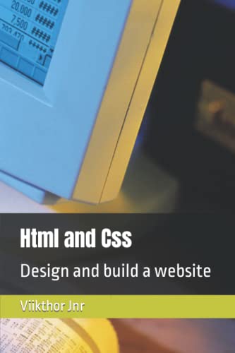Html and Css: Design and build a website by Viikthor Jnr | Goodreads
