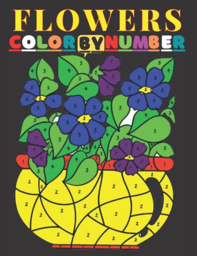 Color by Number Flowers: Color by Number Flowers Adult Coloring Book ...