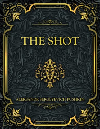 The Shot: Aleksandr Sergeyevich Pushkin by Alexander Pushkin | Goodreads