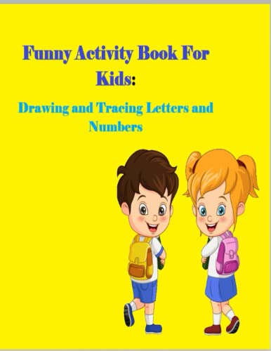FUNNY ACTIVITY BOOK FOR KIDS DRAWING AND TRACING LETTERS AND NUMBERS ...