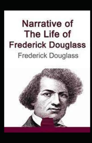 Narrative of the Life of Frederick Douglass Illustrated by Frederick ...