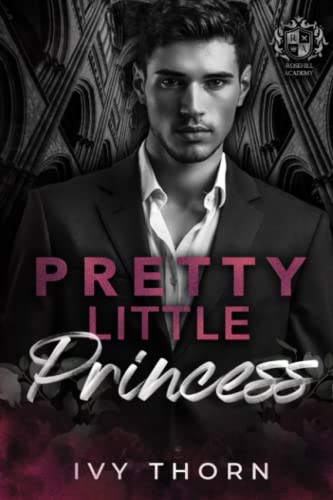 Pretty Little Princess (Rosehill Academy) by Ivy Thorn | Goodreads