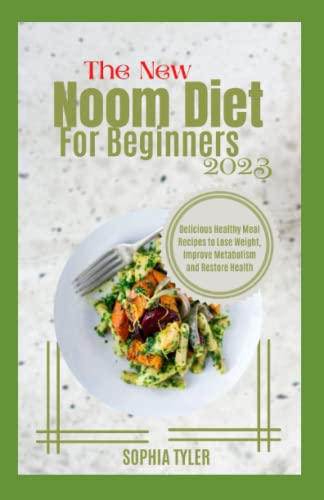 The New Noom Diet For Beginners: Delicious Healthy Meal Recipes to Lose ...