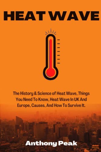 HEAT WAVE: The History & Science of Heat Wave, Things You Need To Know ...