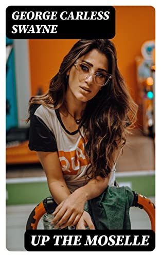 Up the Moselle by George Carless Swayne | Goodreads