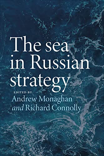 The sea in Russian strategy by Andrew Monaghan | Goodreads