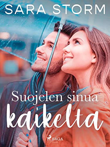 Suojelen sinua kaikelta (Finnish Edition) by Sara Storm | Goodreads