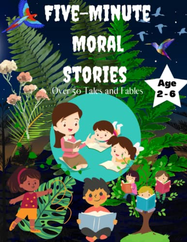 Five-minute Moral Stories - Over 50 Tales and Fables: Short Nursery ...