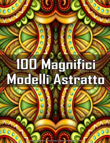 100 Magnifici Modelli Astratto Adulti Libro da Colorare -NYOU Libro ...