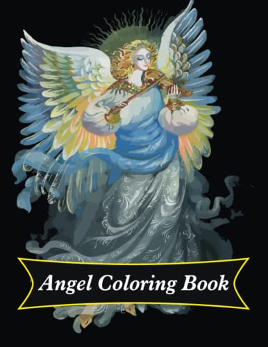 Angel Coloring Book: Unique Angels, Feathers, Angels on Earth, Fantasy ...