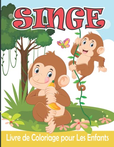 Singe Livre de Coloriage pour les Enfants: Cahier de Coloriage pour ...