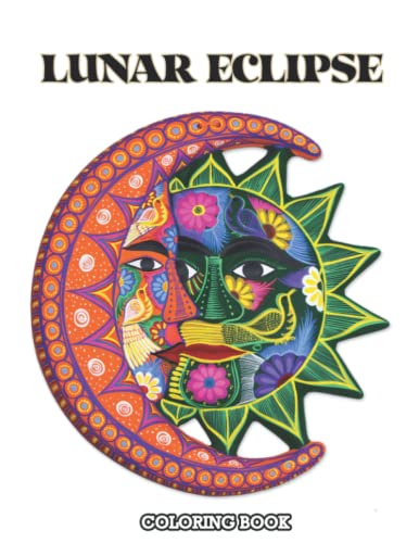 Lunar Eclipse Coloring Book: Awesome Painting Pages Of Luna Eclipse For ...