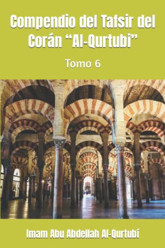 Compendio del Tafsir del Corán “Al-Qurtubi”: Tomo 6 by Imam Abu ...