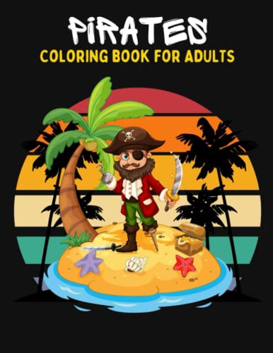Pirates Coloring Book For Adults: Fun, Easy and Relaxing Pirates ...