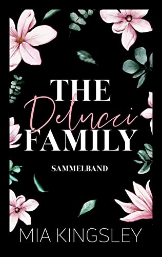 The Delucci Family: Sammelband (German Edition) by Mia Kingsley | Goodreads