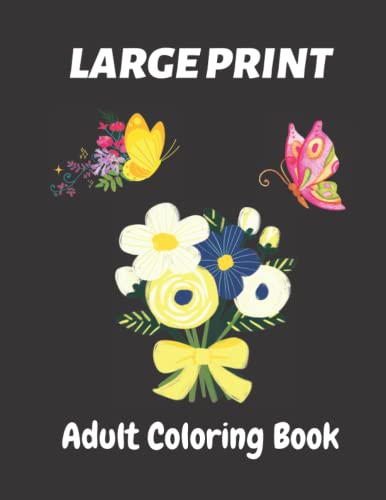 Large Print Adult Coloring Book: An Easy and Simple Coloring Book for ...