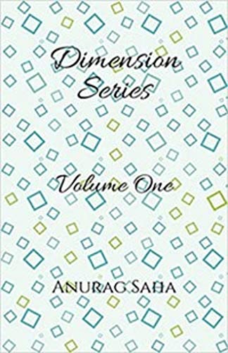 Dimension Series : Volume 1 by Anurag Saha | Goodreads